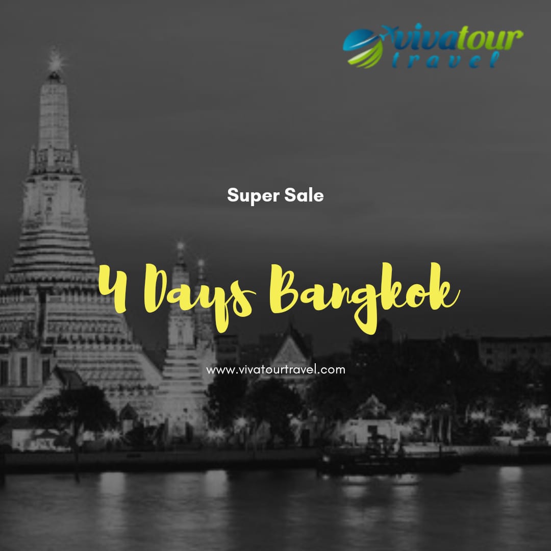 4 Days Bangkok Super Sale - Viva Tour and Travel